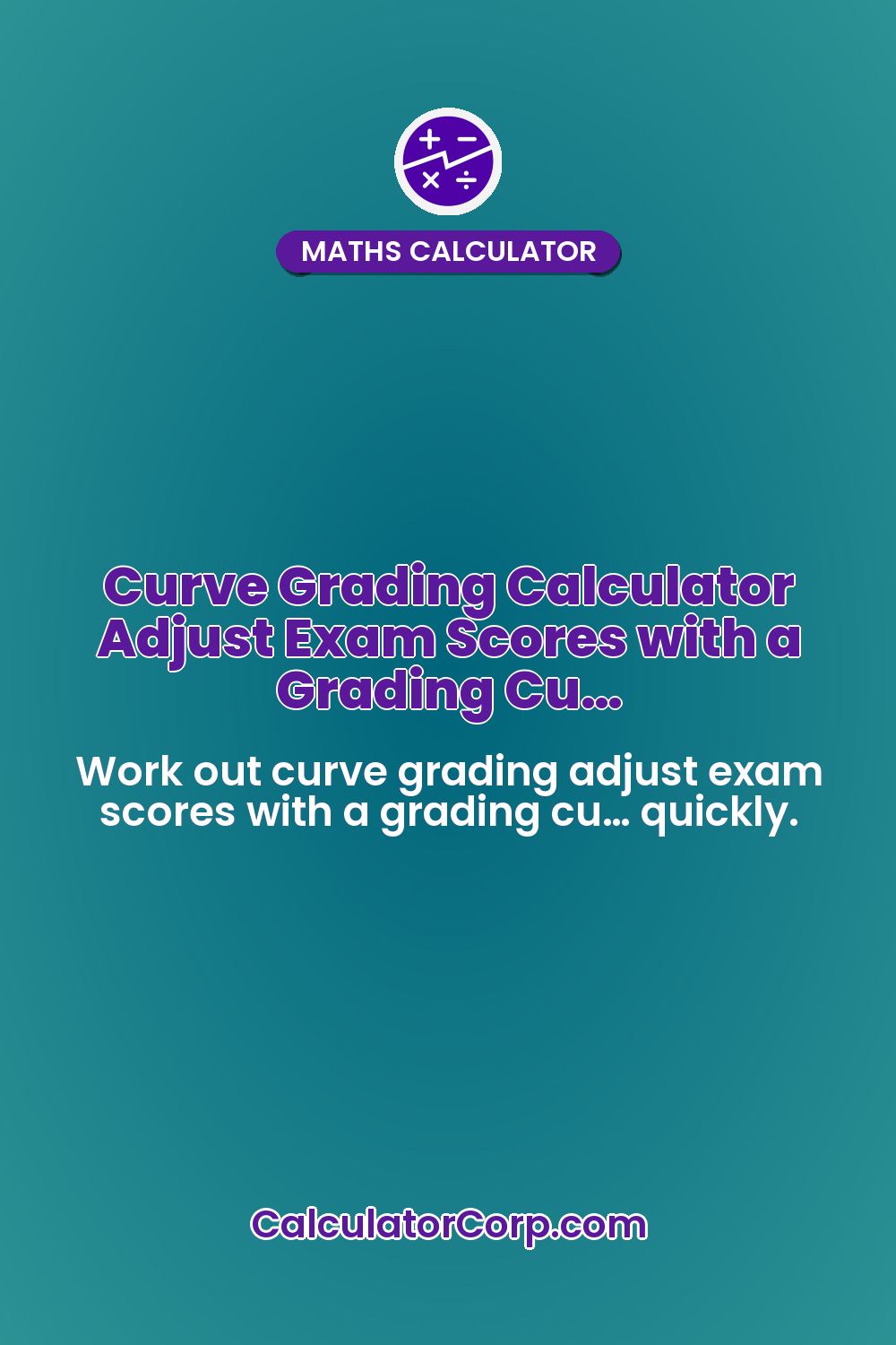 Curve Grading Calculator | Adjust Exam Scores With A Grading Curve