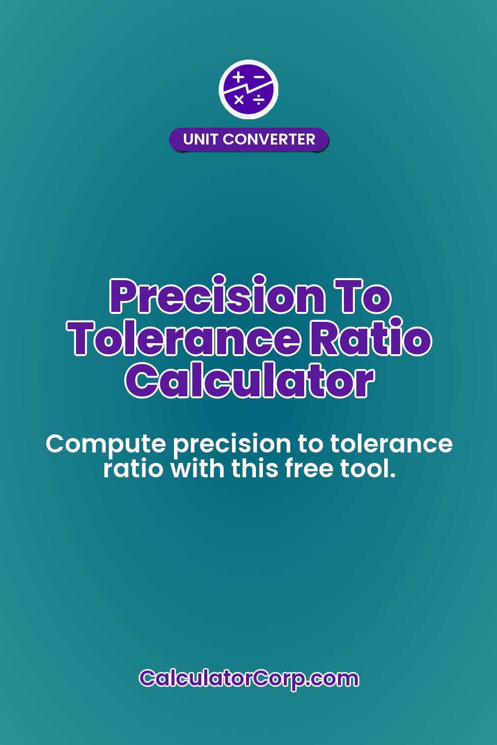 Precision To Tolerance Ratio Calculator