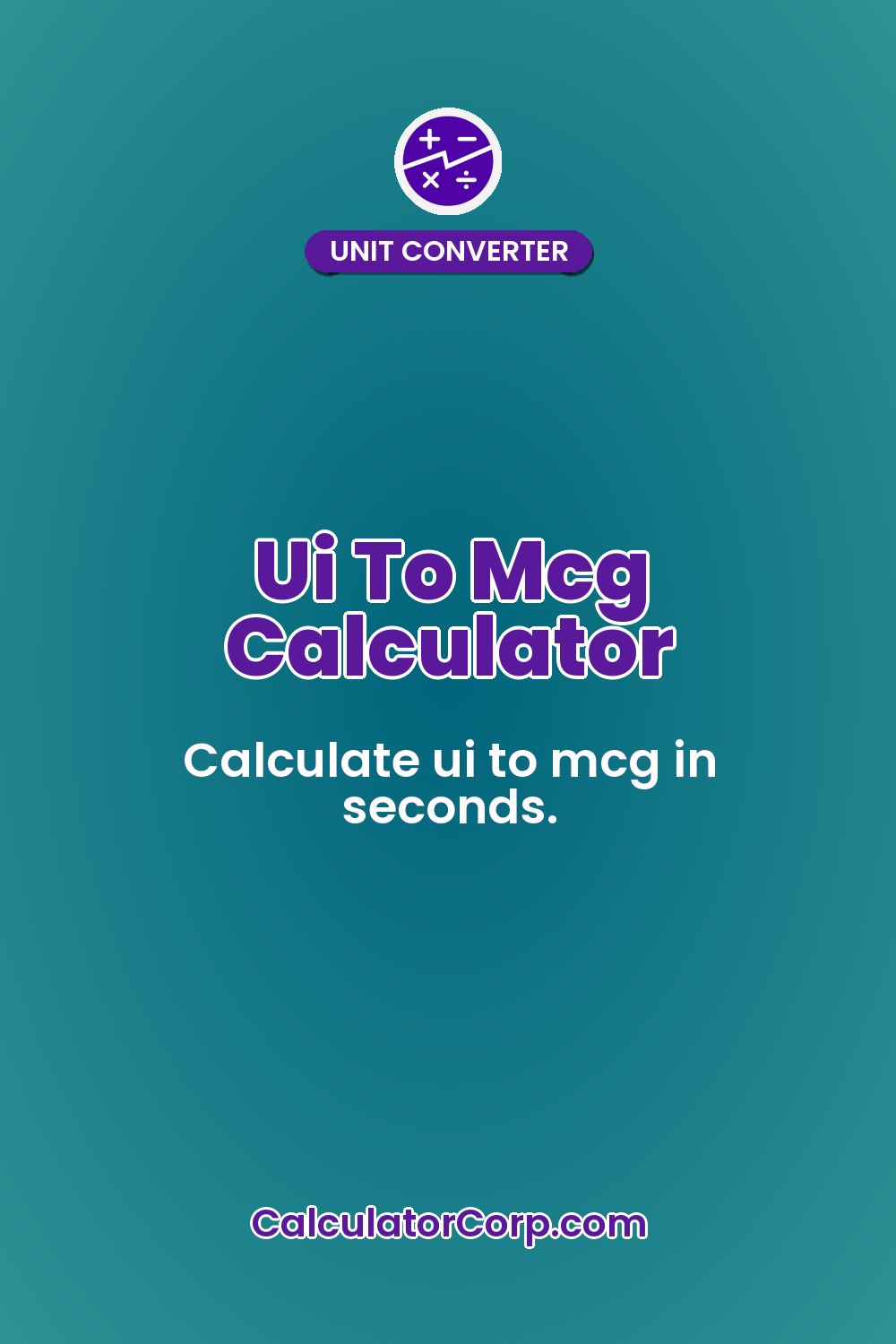 Ui To Mcg Calculator