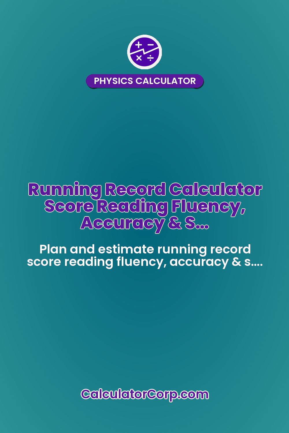 Running Record Calculator | Score Reading Fluency, Accuracy & Self-Correction Rate