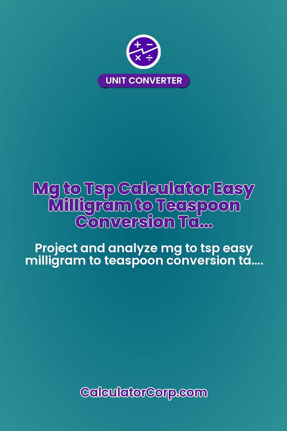 Mg To Tsp Calculator | Easy Milligram To Teaspoon Conversion Tables