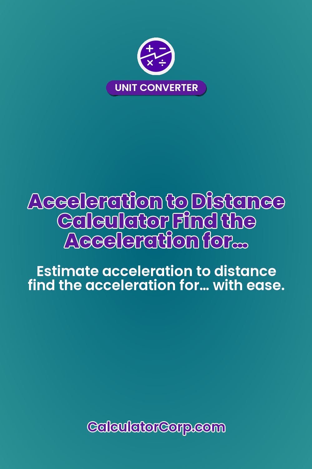 Acceleration To Distance Calculator | Find The Acceleration For A Given ...