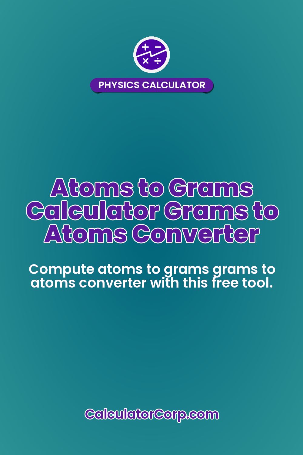 Atoms To Grams Calculator | Grams To Atoms Online Converter