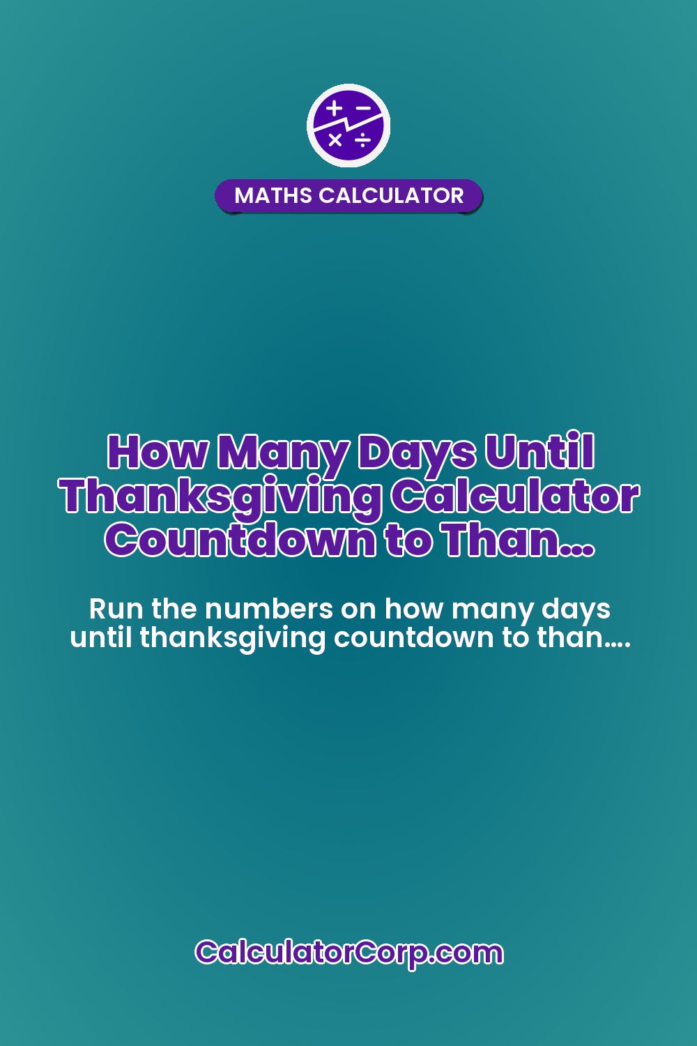 How Many Days Until Thanksgiving Calculator | Countdown To Thanksgiving