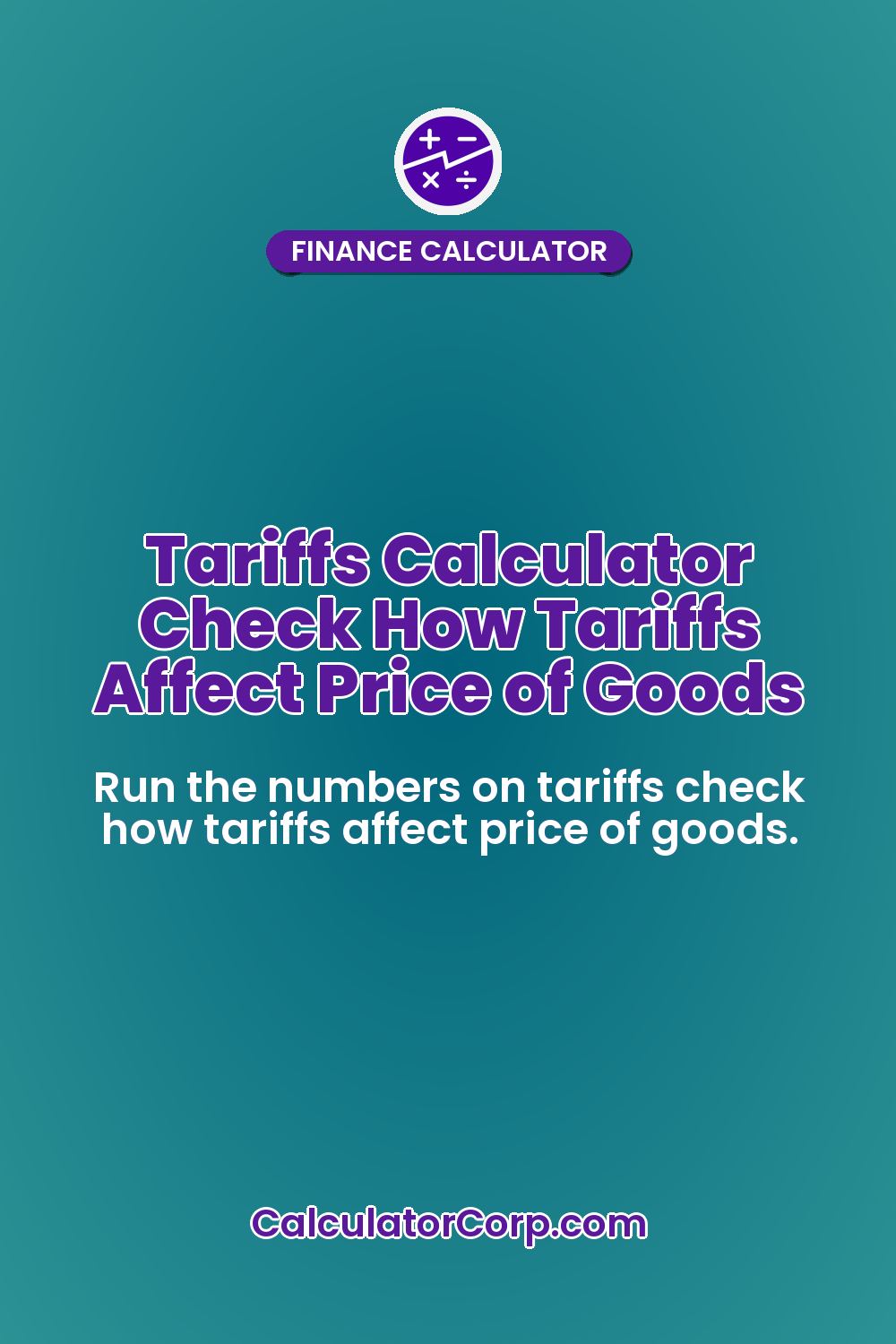 Tariffs Calculator | Check How Tariffs Affect Price Of Goods