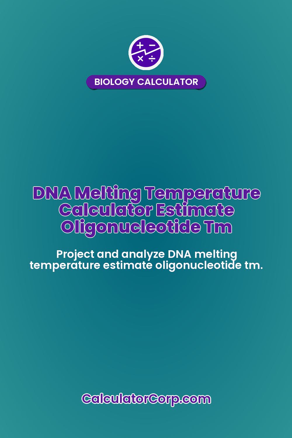 DNA Melting Temperature Calculator | Estimate Oligonucleotide Tm