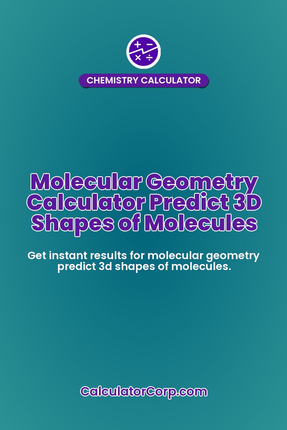 Molecular Geometry Calculator | Predict 3D Shapes Of Molecules