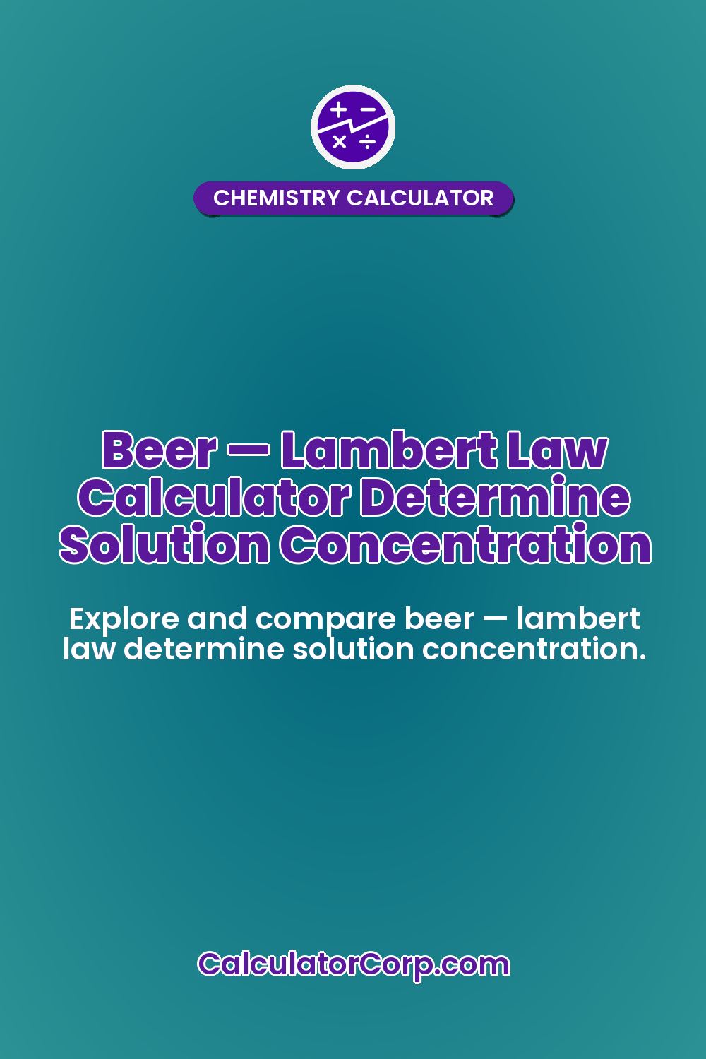 Beer-Lambert Law Calculator | Determine Solution Concentration