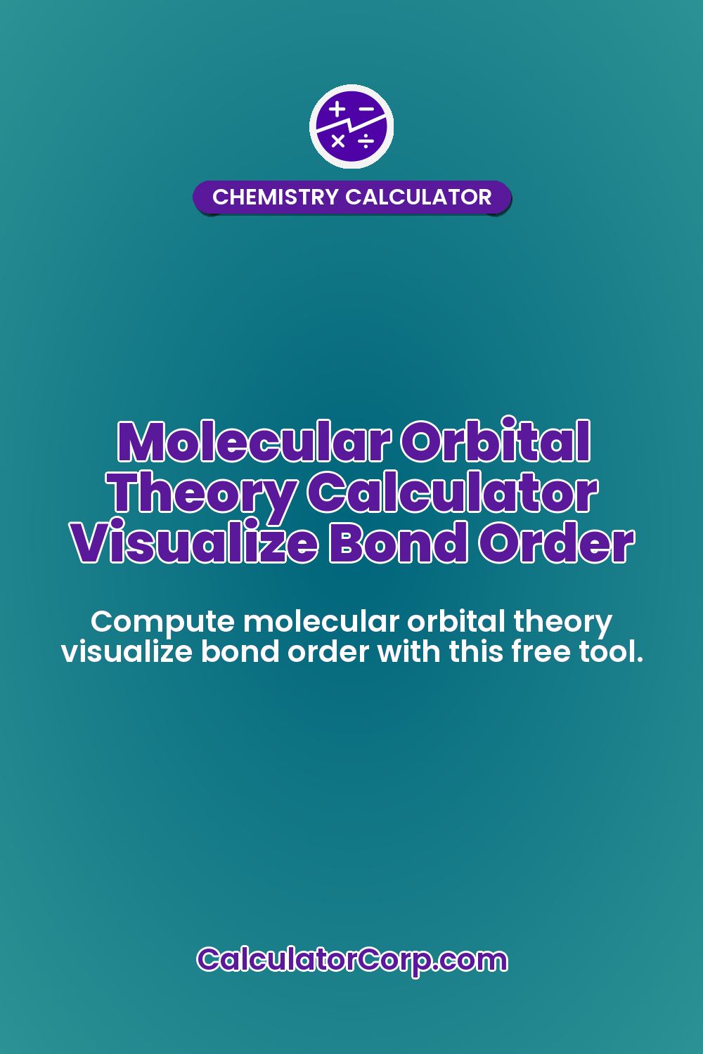 Molecular Orbital Theory Calculator | Visualize Bond Order