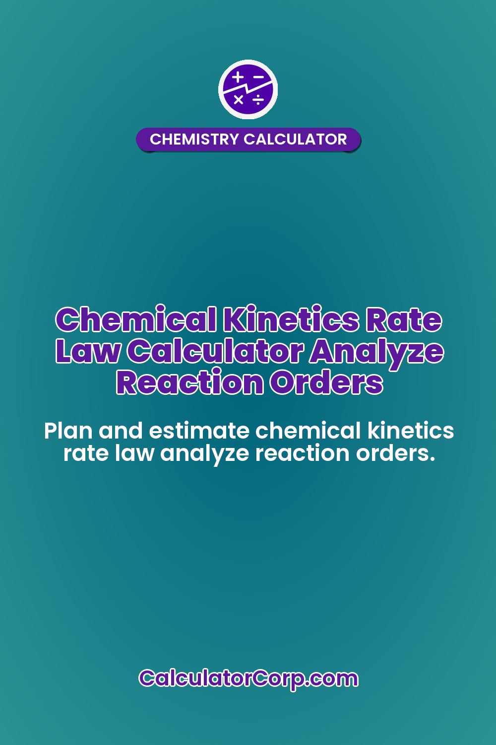 Chemical Kinetics Rate Law Calculator | Analyze Reaction Orders