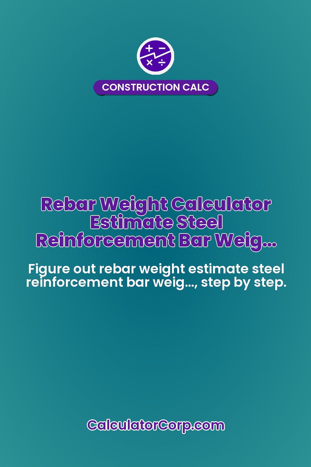 Rebar Weight Calculator | Estimate Steel Reinforcement Bar Weight