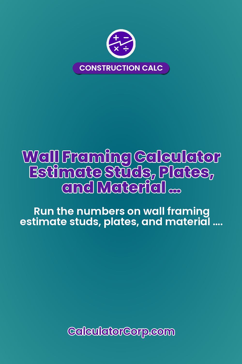 Wall Framing Calculator | Estimate Studs, Plates, And Material For Your ...