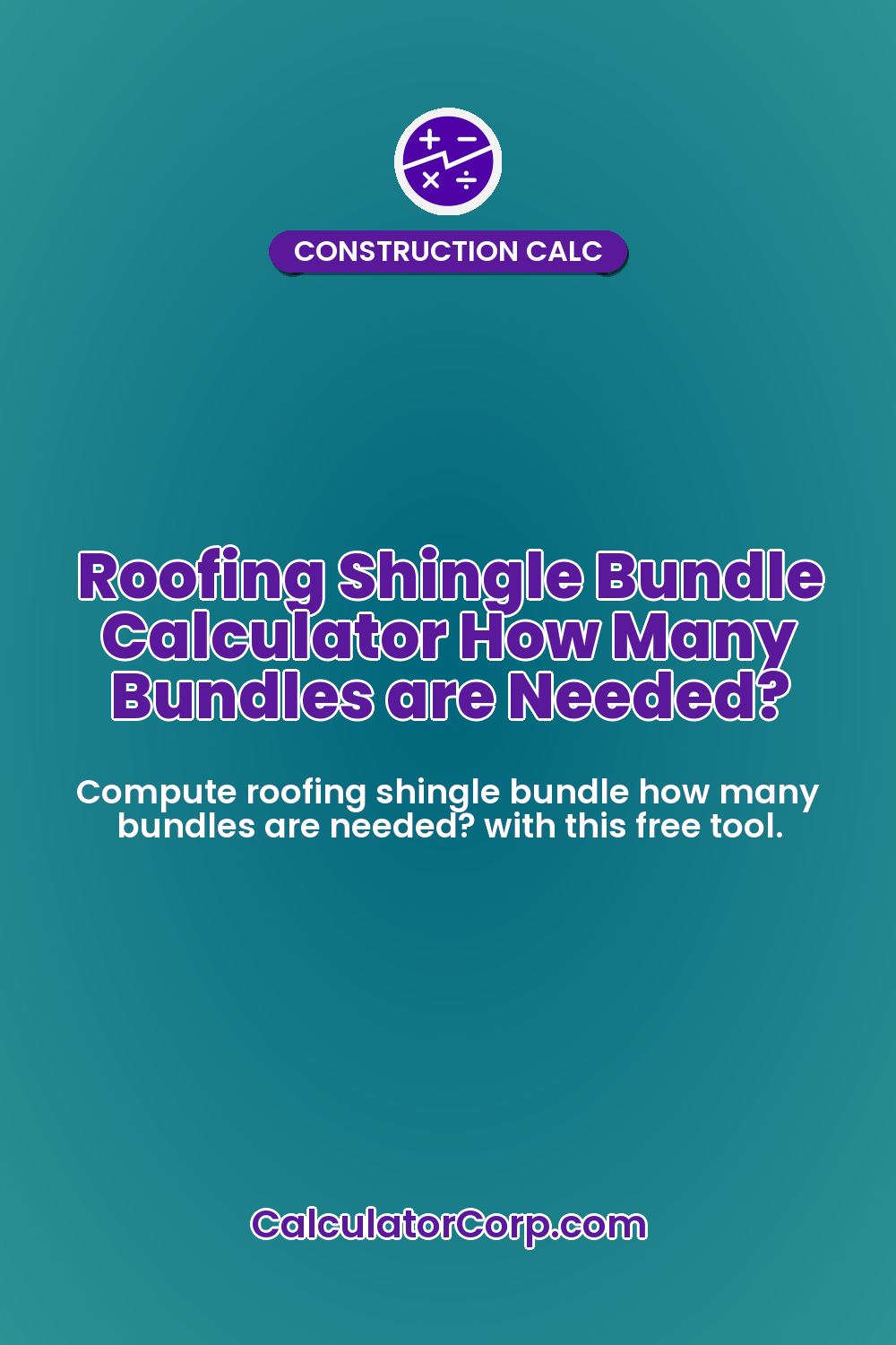 Roofing Shingle Bundle Calculator | How Many Bundles Are Needed?