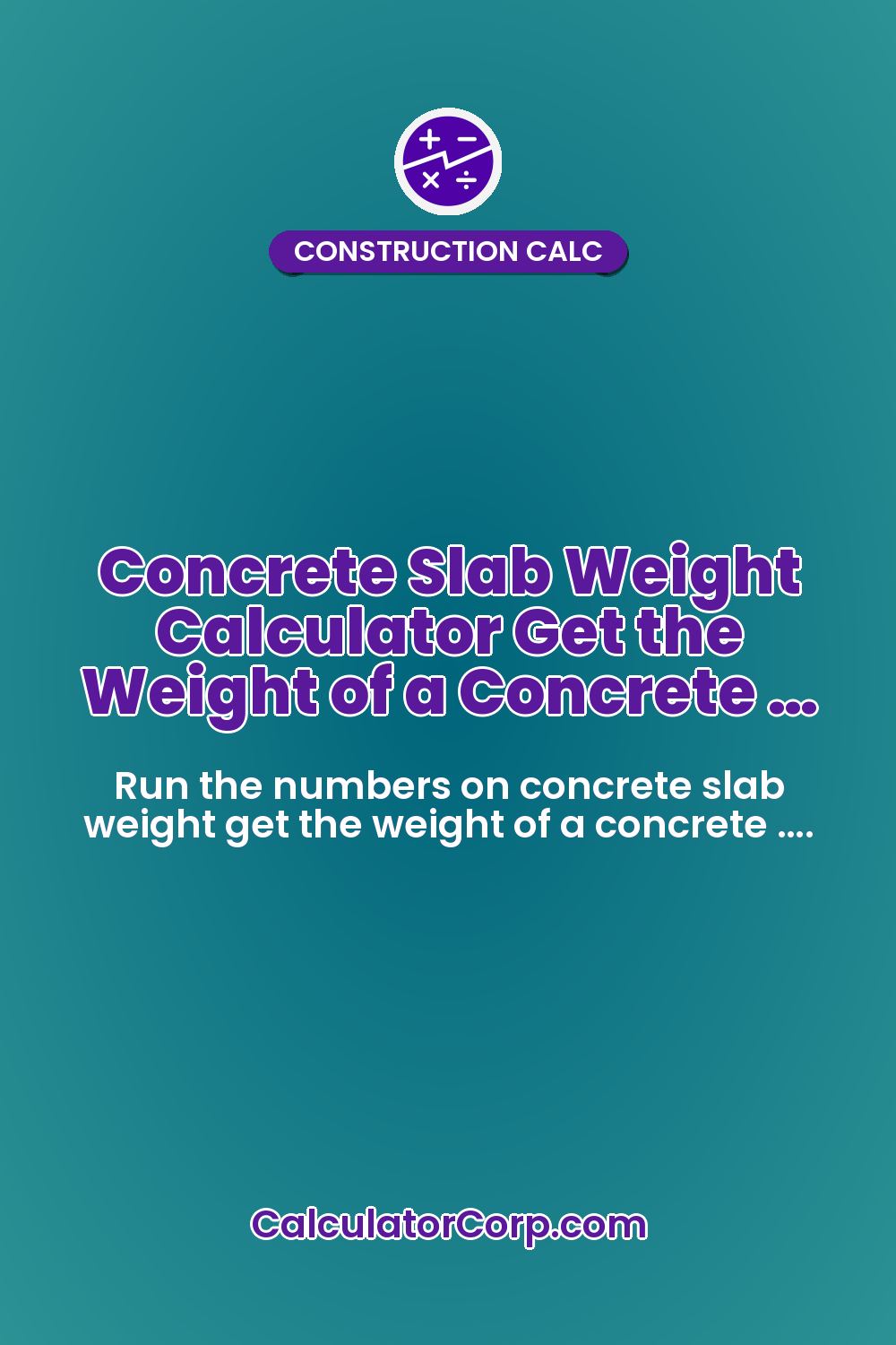 Concrete Slab Weight Calculator | Get The Weight Of A Concrete Slab