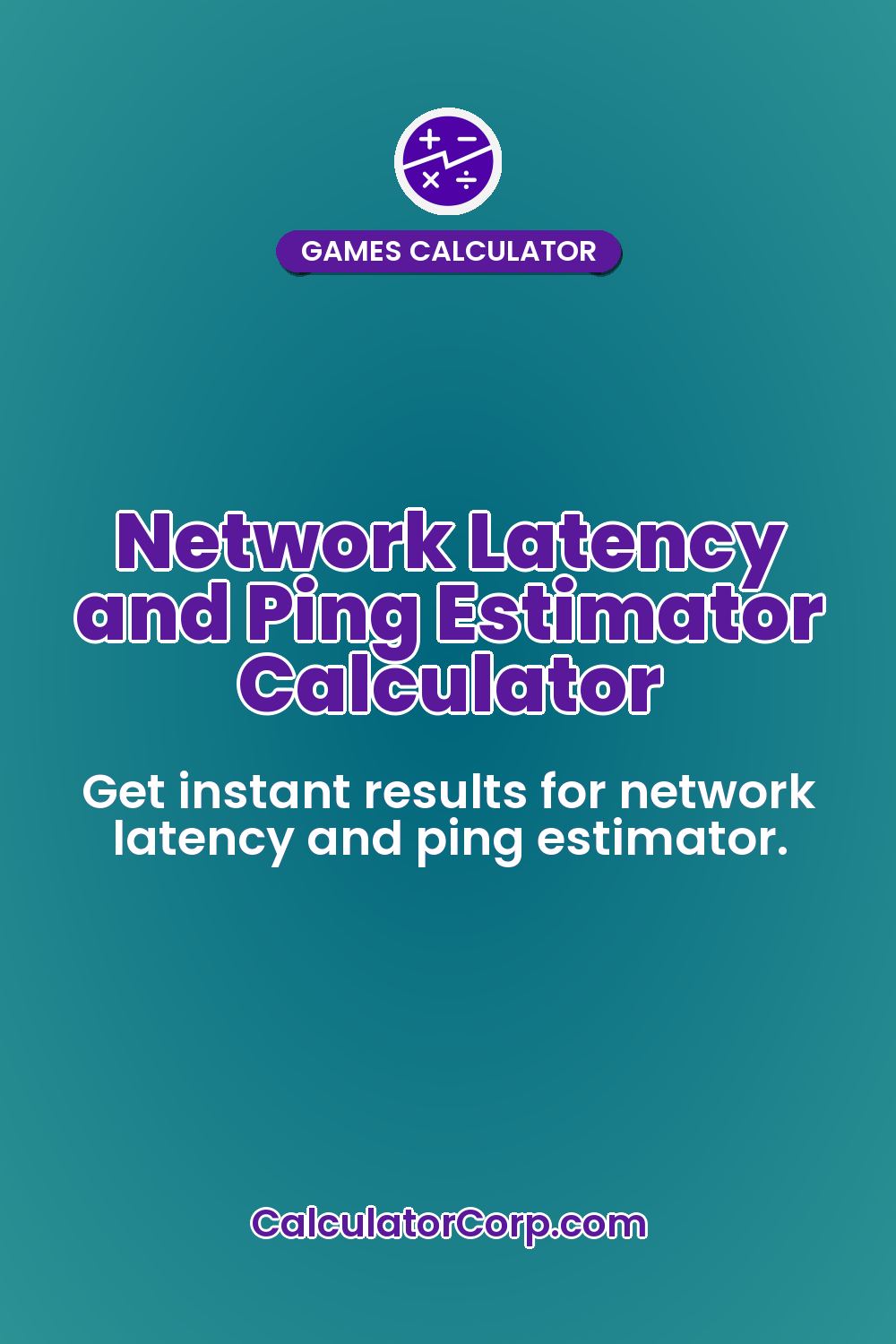 Network Latency And Ping Estimator Calculator