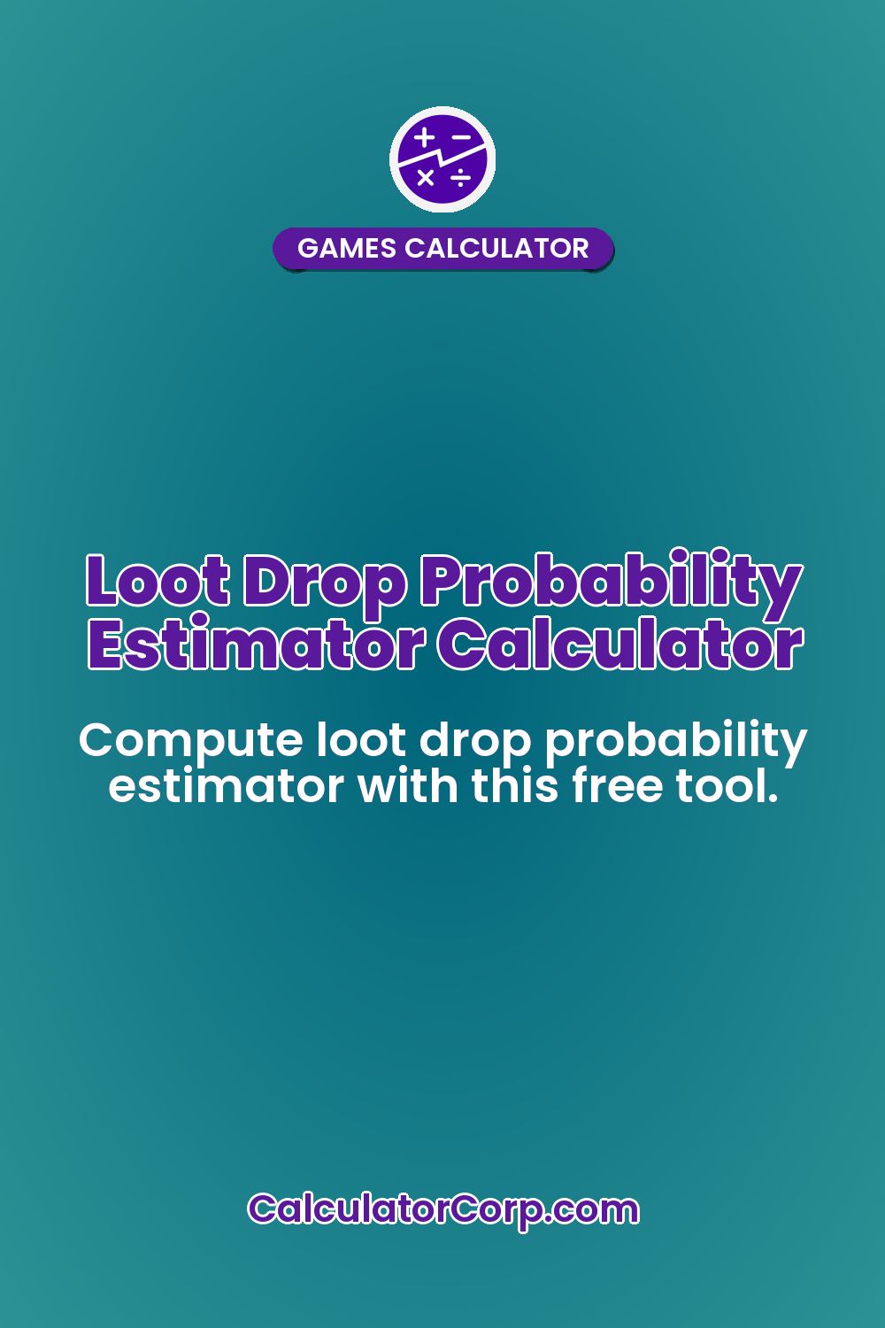 Loot Drop Probability Estimator Calculator