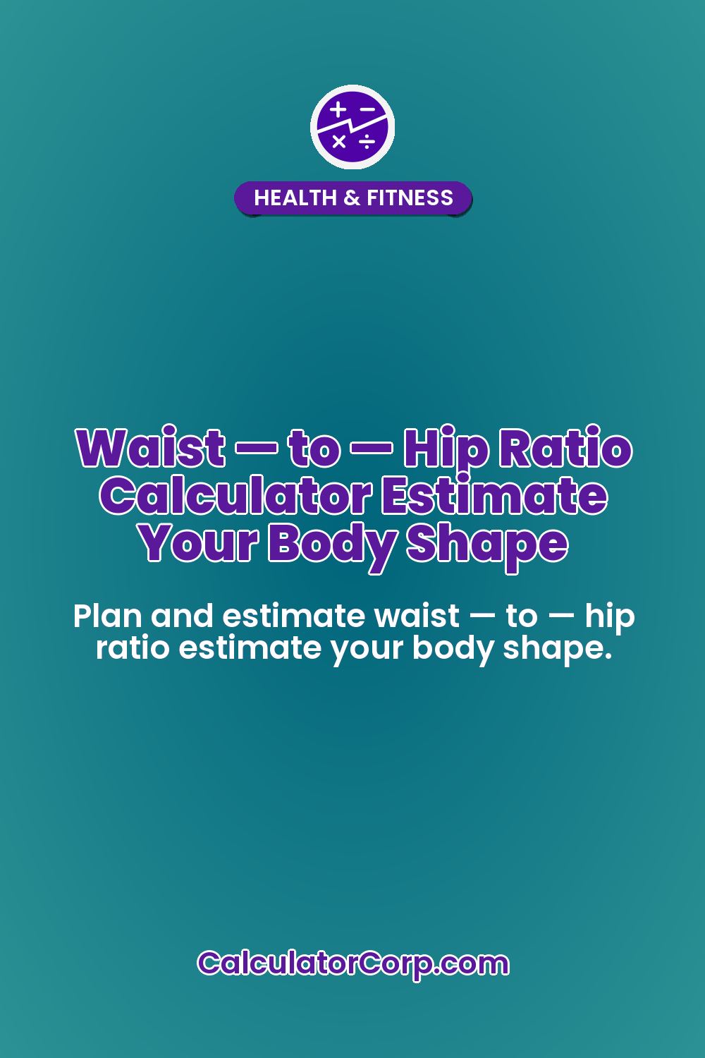 Waist-to-Hip Ratio Calculator | Estimate Your Body Shape