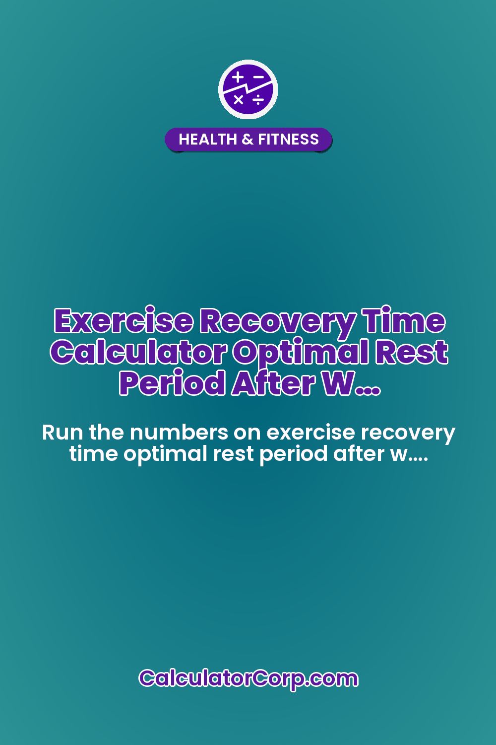 Exercise Recovery Time Calculator | Optimal Rest Period After Workouts