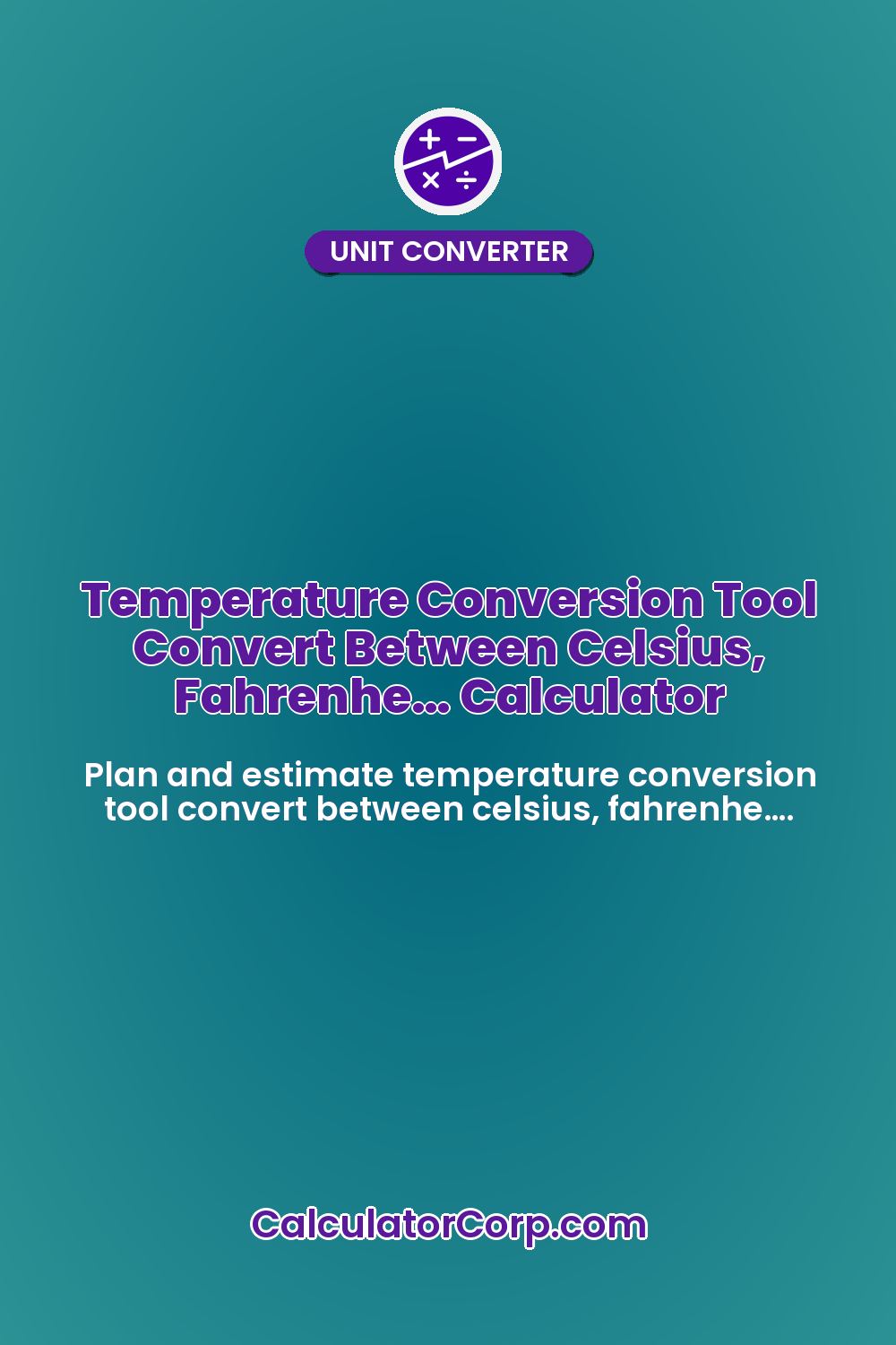 Temperature Conversion Tool | Convert Between Celsius, Fahrenheit, And Kelvin
