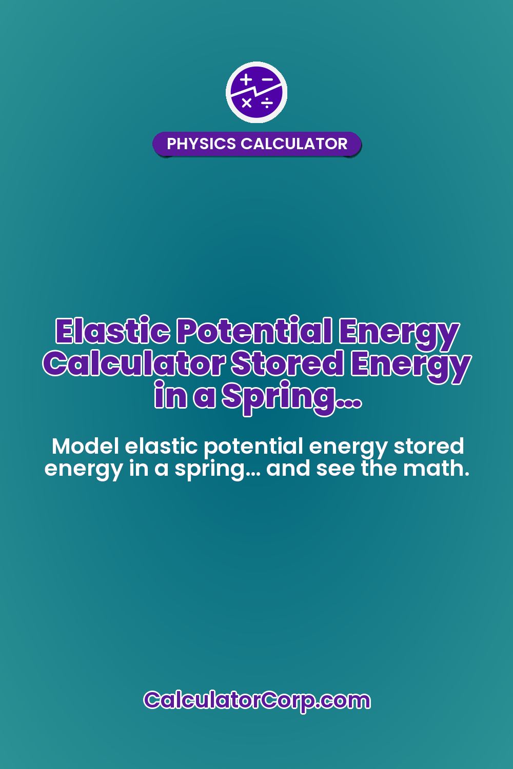 Elastic Potential Energy Calculator | Stored Energy In A Spring Or ...