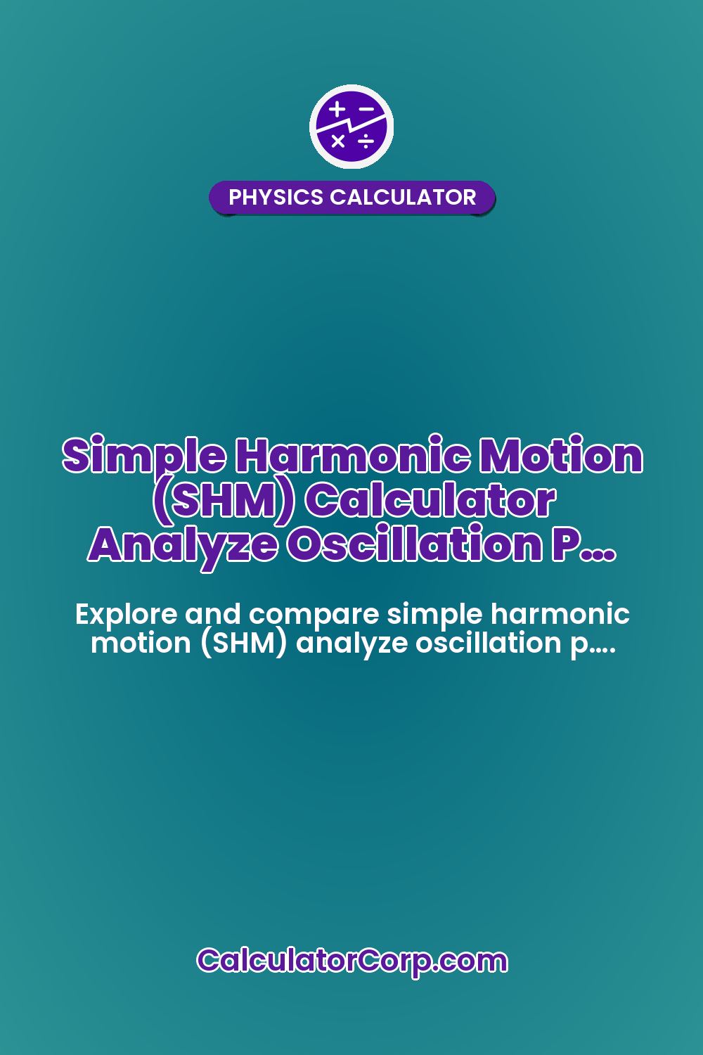 Simple Harmonic Motion (SHM) Calculator | Analyze Oscillation Properties