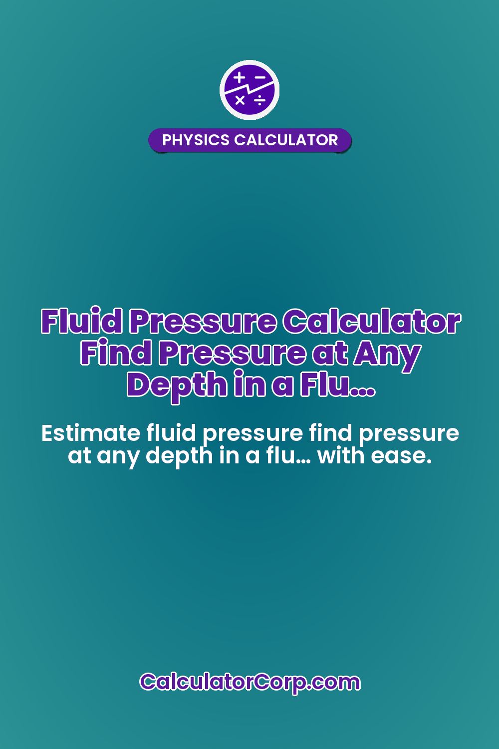 Fluid Pressure Calculator | Find Pressure At Any Depth In A Fluid