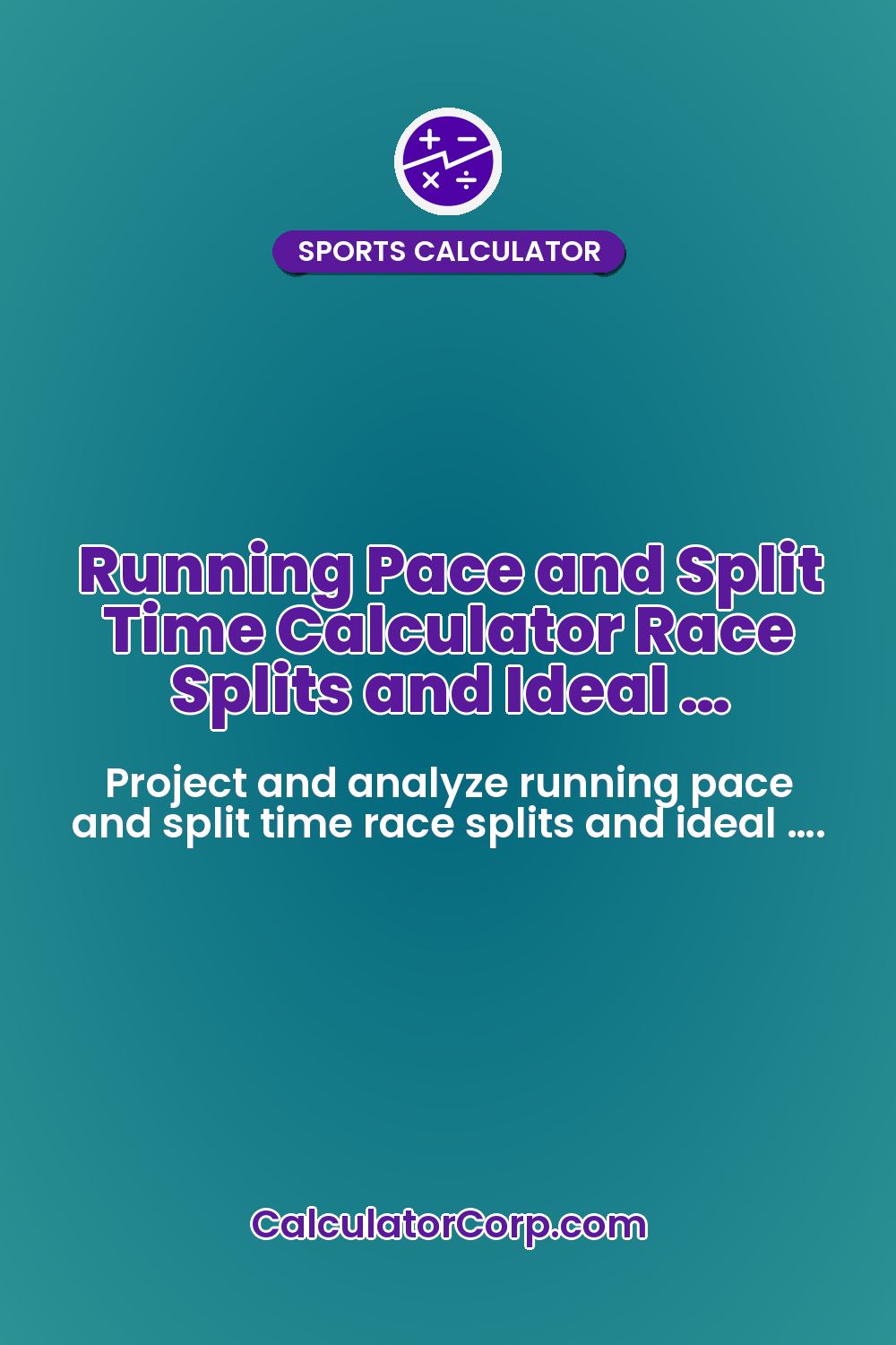 Running Pace And Split Time Calculator | Race Splits And Ideal Pace
