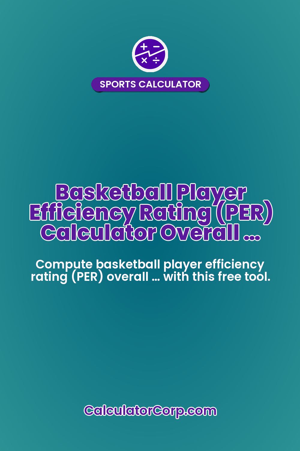Basketball Player Efficiency Rating (PER) Calculator | Overall ...