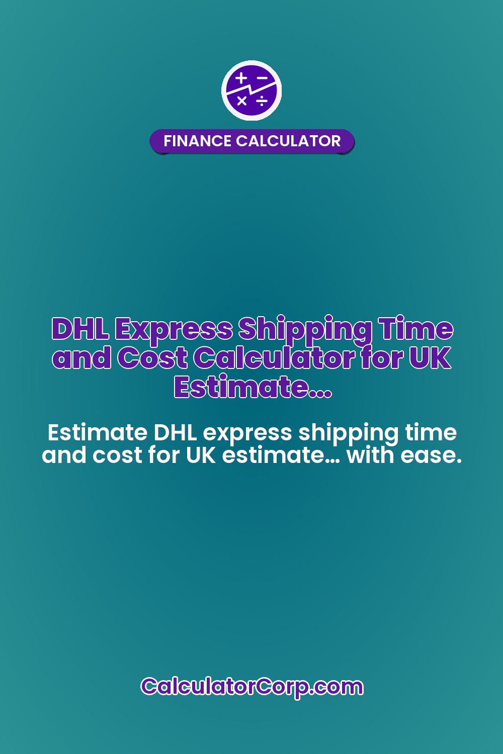 DHL Express Shipping Time And Cost Calculator For UK | Estimate ...