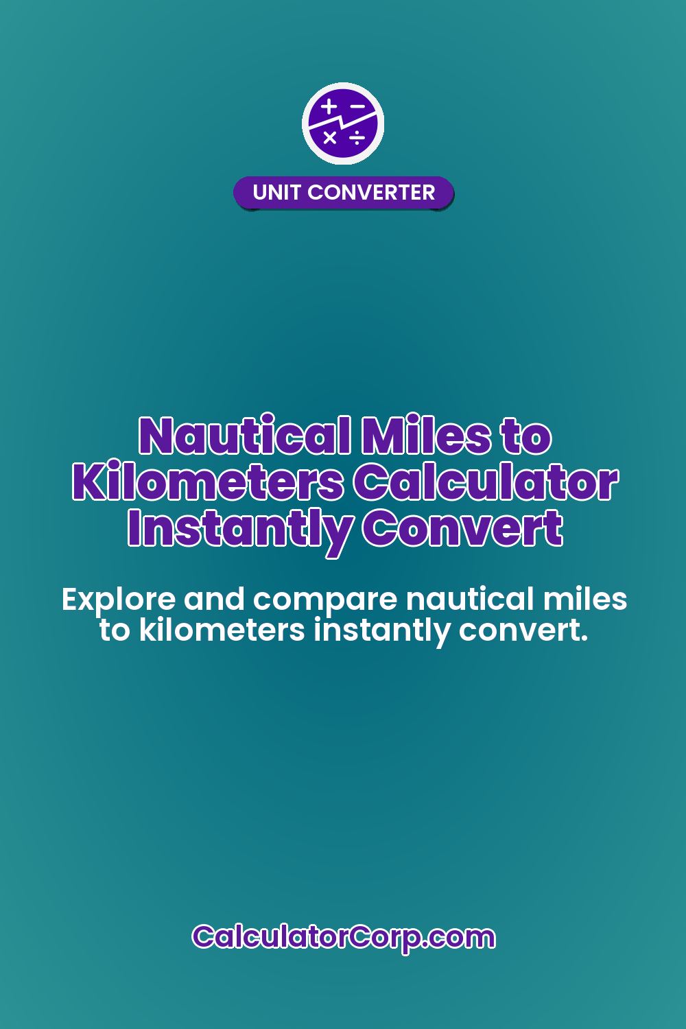 Nautical Miles To Kilometers Calculator | Instantly Convert