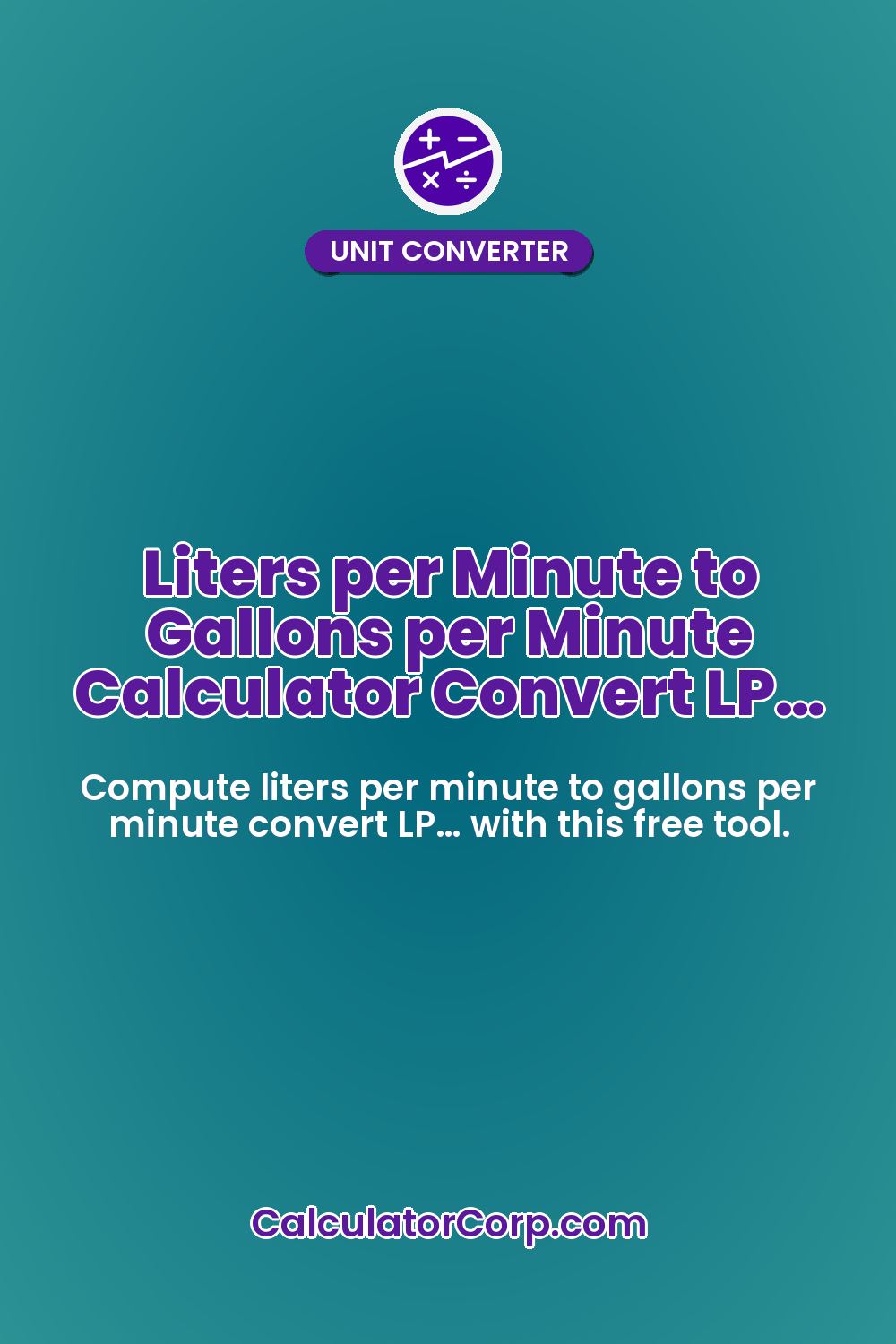 Liters Per Minute To Gallons Per Minute Calculator | Convert LPM To GPM