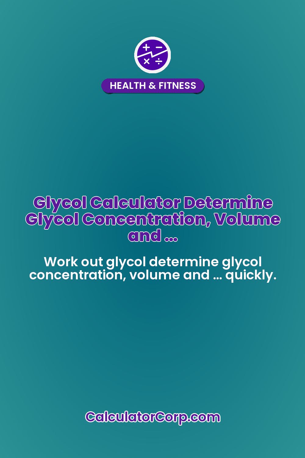 Glycol Calculator | Determine Glycol Concentration, Volume And Freeze Point