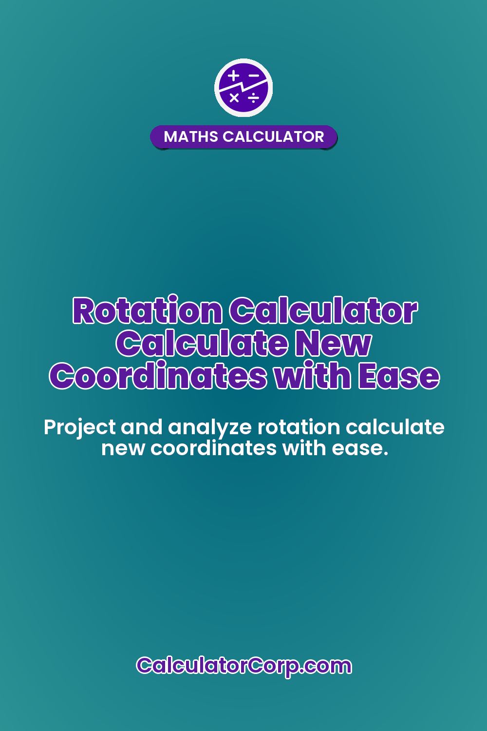 Rotation Calculator | Calculate New Coordinates With Ease