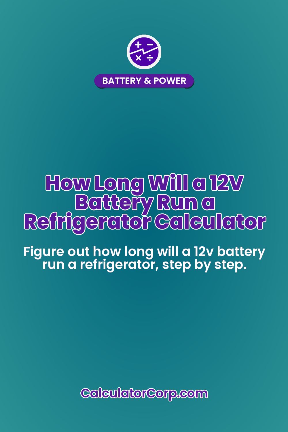 How Long Will A 12V Battery Run A Refrigerator Calculator