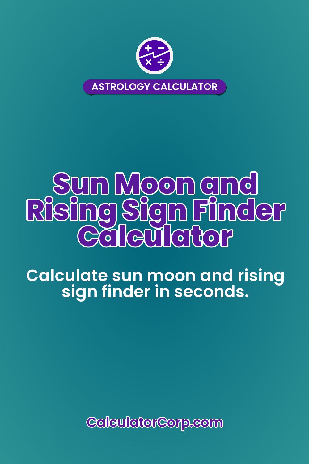 Sun Moon And Rising Sign Finder Calculator | Bonus Content