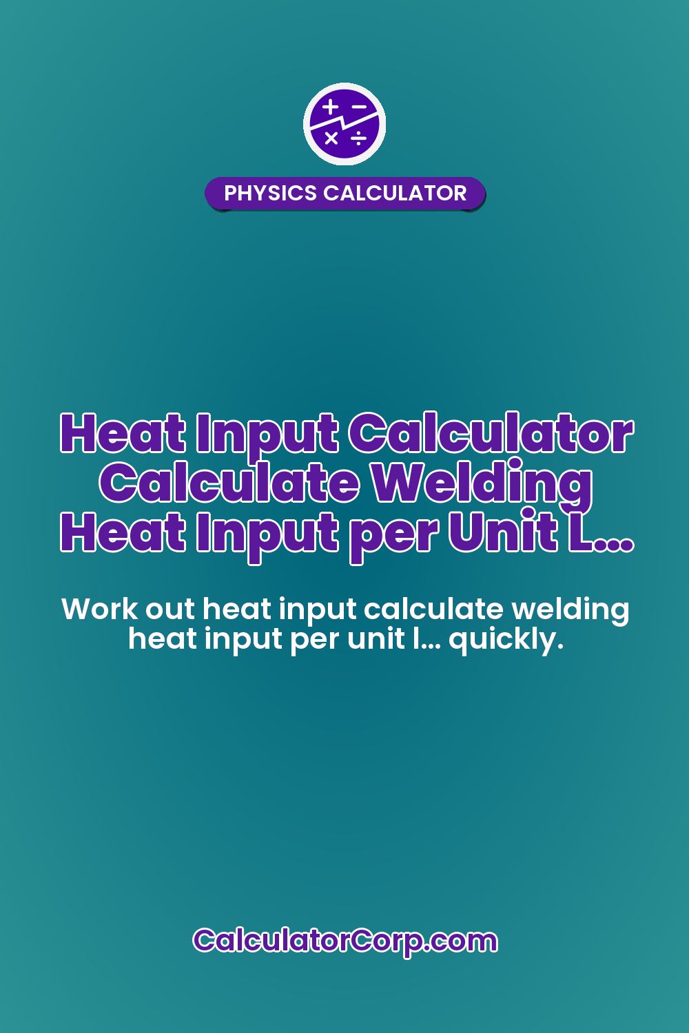 Heat Input Calculator | Calculate Welding Heat Input Per Unit Length