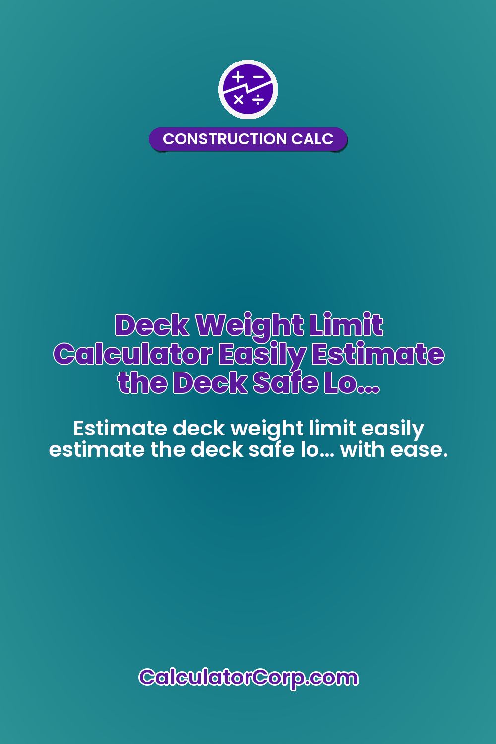 Deck Weight Limit Calculator | Easily Estimate The Deck Safe Load Capacity