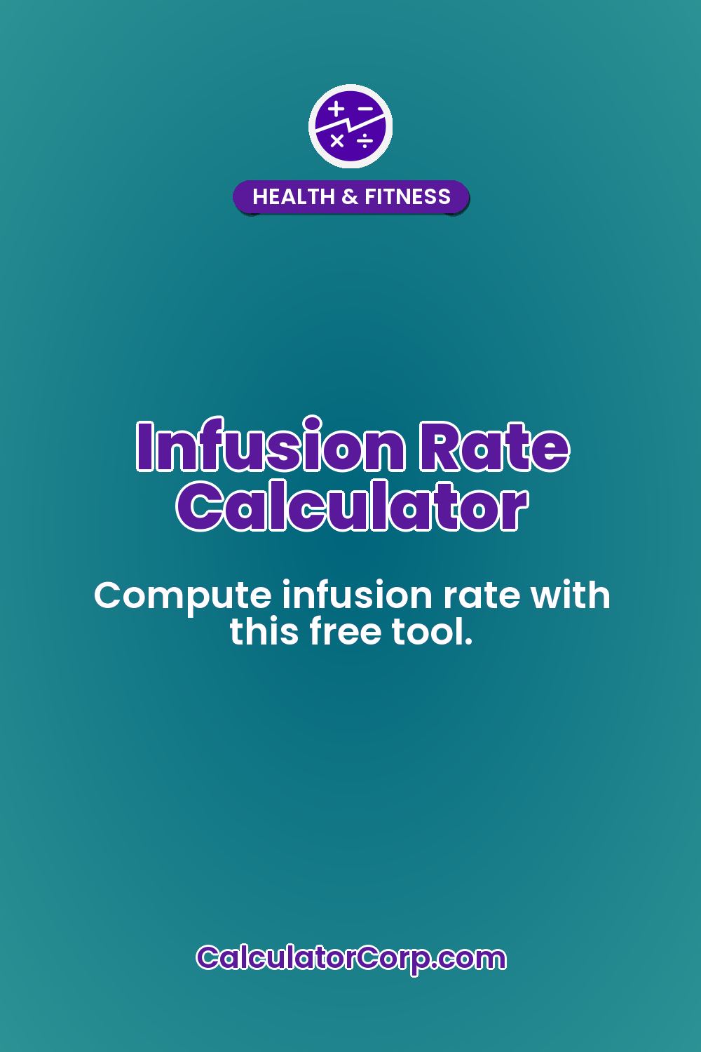 Infusion Rate Calculator