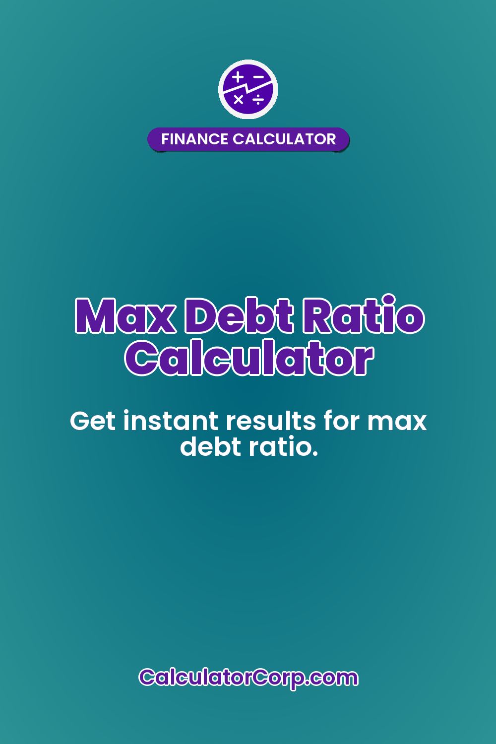 Max Debt Ratio Calculator