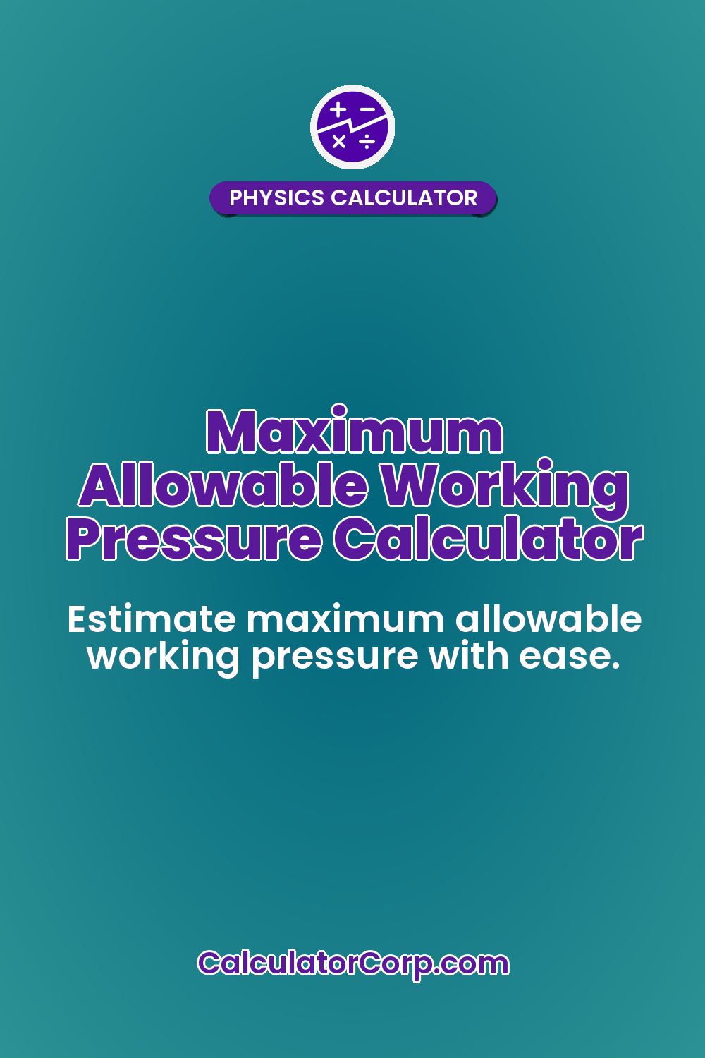 Maximum Allowable Working Pressure Calculator