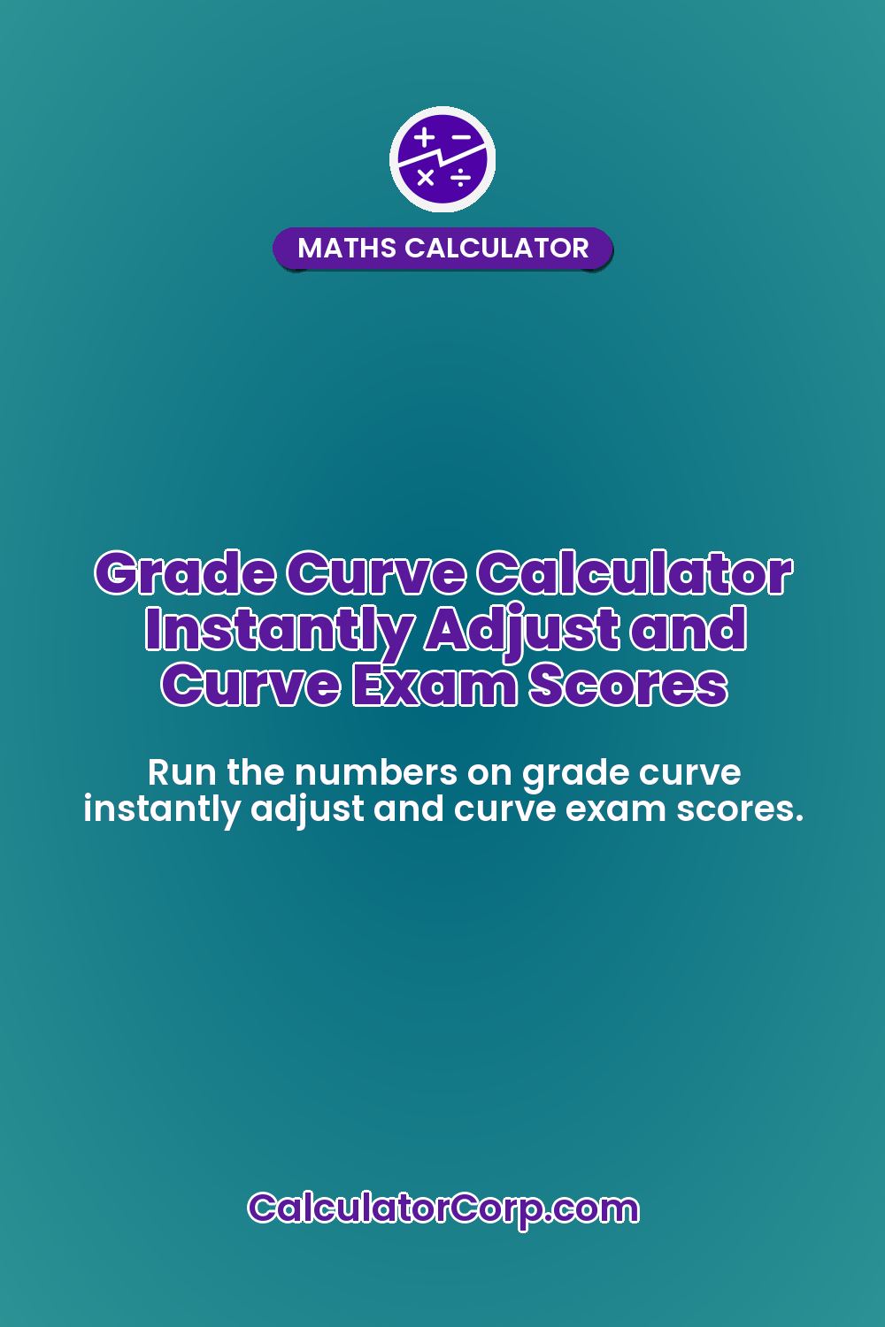 Grade Curve Calculator | Instantly Adjust And Curve Exam Scores
