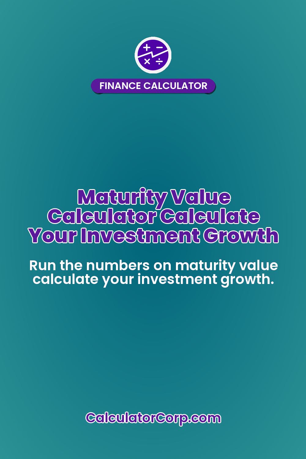 Maturity Value Calculator | Calculate Your Investment Growth
